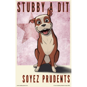 Stubby Says Downloadable Posters - The World of Sgt. Stubby